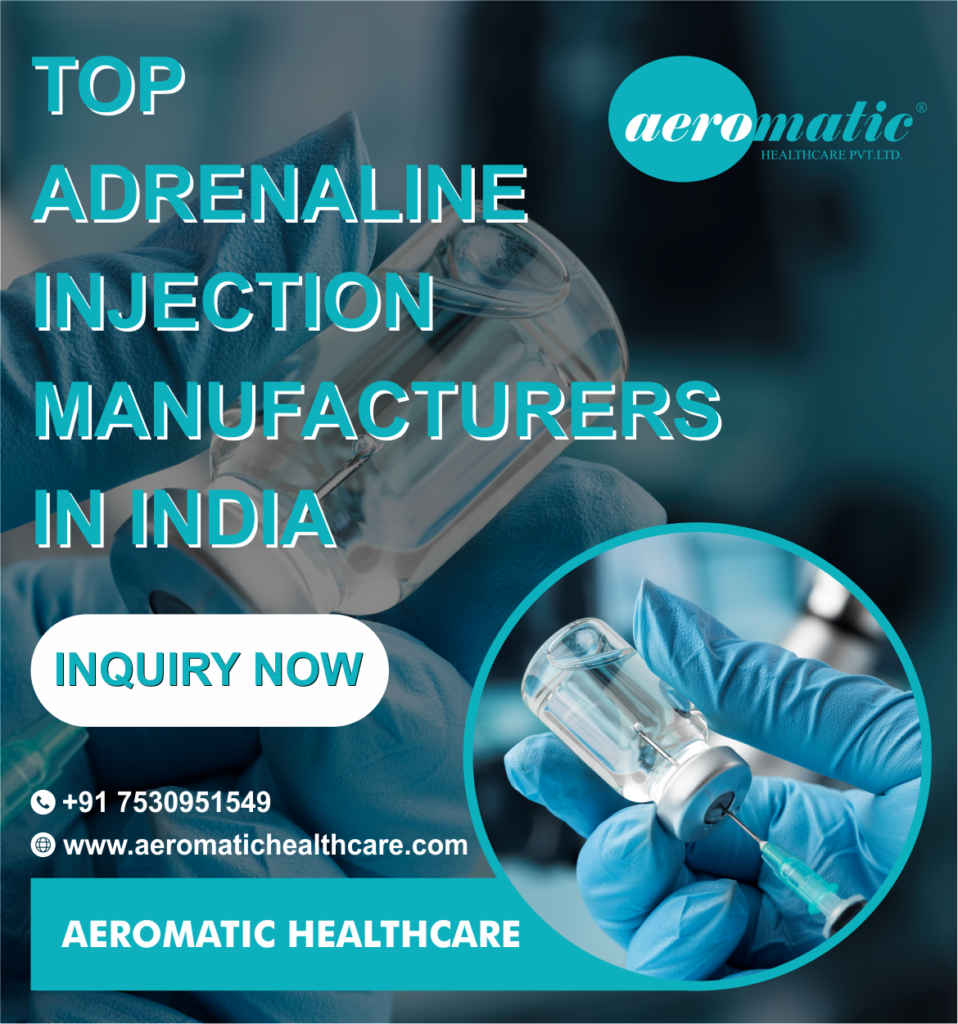 Adrenaline Manufacturers in India – Aeromatichealthcare